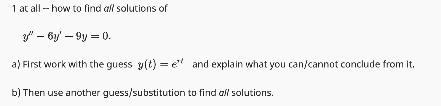Solved 1 at all − how to find all solutions of y′′−6y′+9y=0 | Chegg.com