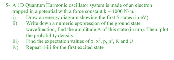 Solved A 1D Quantum Harmonic oscillator system is made of an | Chegg.com