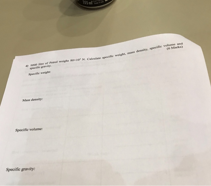 Solved 355 ml not Calculate specific weight, mass density, | Chegg.com