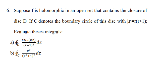 Solved 6. Suppose f is holomorphic in an open set that | Chegg.com