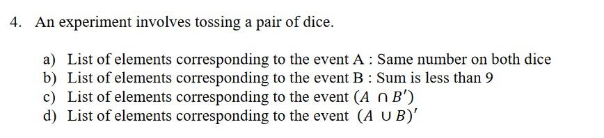 Solved 4. An experiment involves tossing a pair of dice. a) | Chegg.com