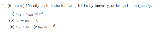 Solved 1) (6 marks) Classify each of the following PDEs by | Chegg.com