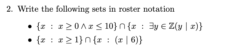Solved 2. Write the following sets in roster notation • {x : | Chegg.com