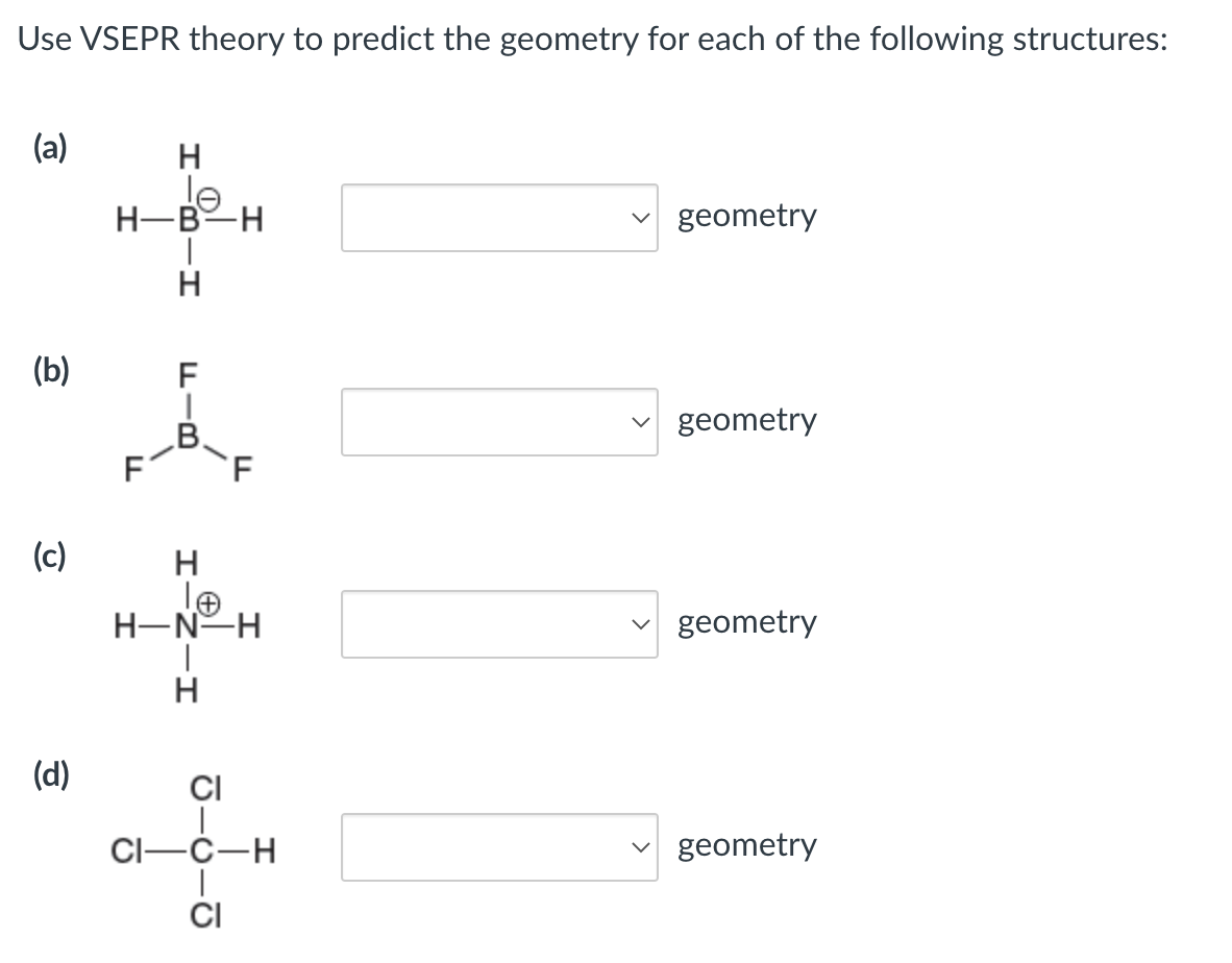 Solved Use VSEPR theory to predict the geometry for each of | Chegg.com
