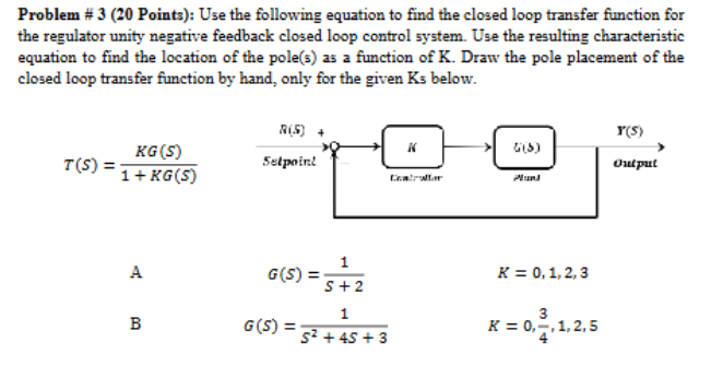 Solved by an EXPERT Use the following equation to ﻿find the closed loop ...