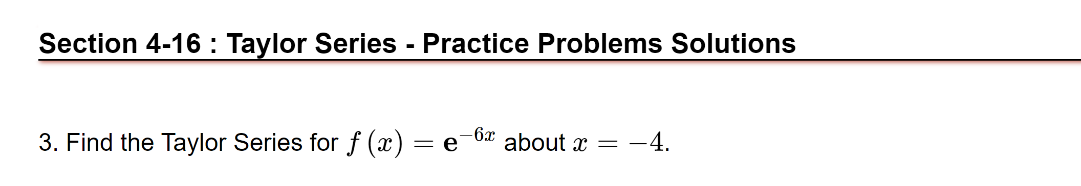 Solved Section 4-16 : Taylor Series - Practice Problems | Chegg.com