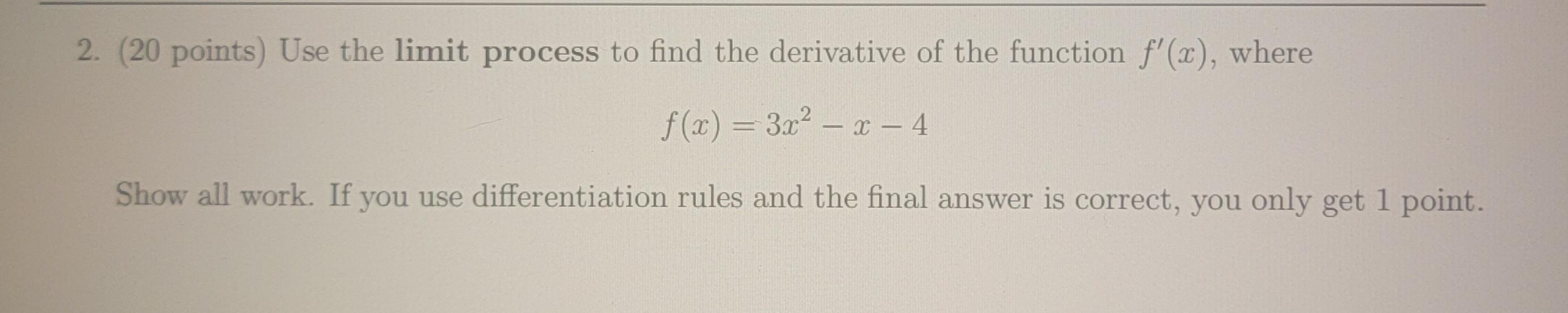 Solved 2. (20 points) Use the limit process to find the | Chegg.com