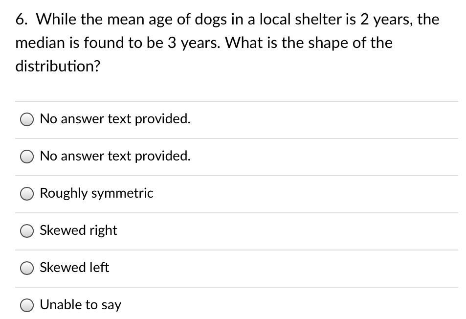 Solved 5. In a local shelter, the mean age of the dogs in | Chegg.com