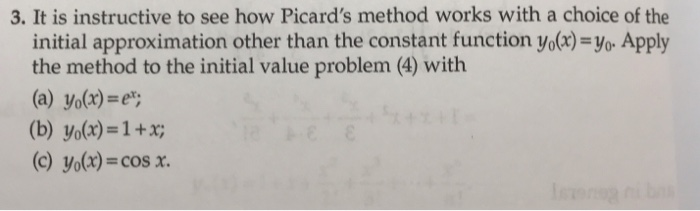 Solved 3. It is instructive to see how Picard's method works | Chegg.com Solved 3. It is instructive to see how Picard's method works | Chegg.com