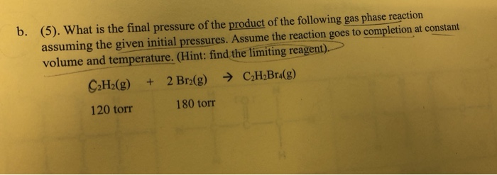 Solved (5). What is the final pressure of the product of the | Chegg.com
