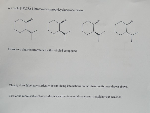 Solved 6. Circle (IR,2R)-1-bromo-2-isopropylcyclohexane | Chegg.com