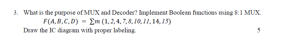 Solved 3. What is the purpose of MUX and Decoder? Implement | Chegg.com