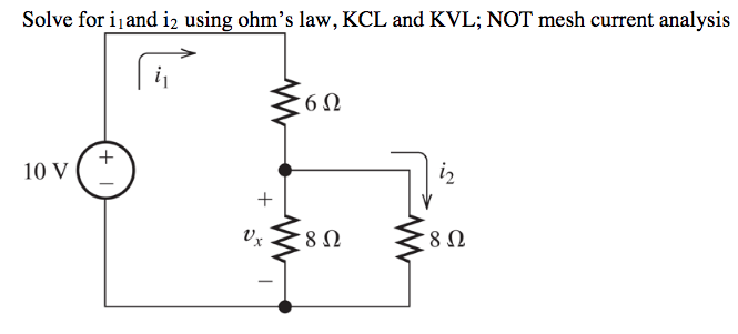 Solved Solve for i and i2 using ohm's law, KCL and KVL; NOT | Chegg.com