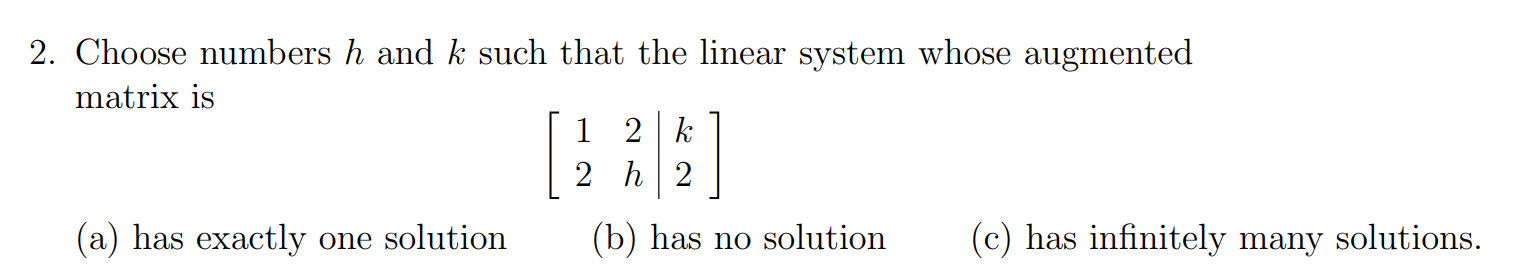 Solved Choose numbers h ﻿and k ﻿such that the linear system | Chegg.com