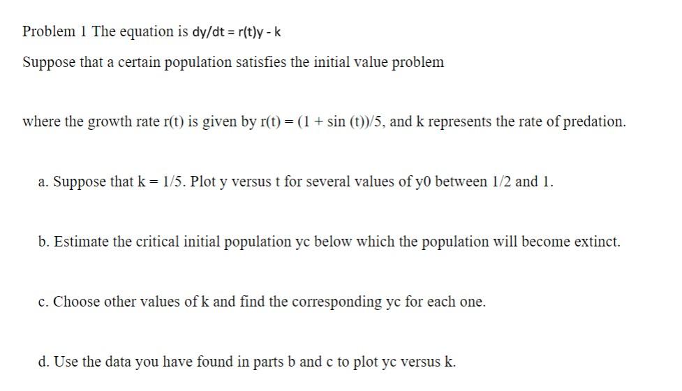 Solved Problem 1 The equation is dy/dt=r(t)y−k Suppose that | Chegg.com
