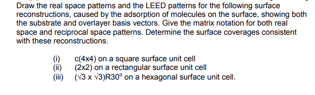 Solved Draw the real space patterns and the LEED patterns | Chegg.com