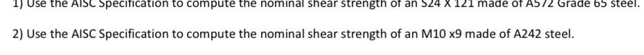Solved 2) Use the AISC Specification to compute the nominal | Chegg.com