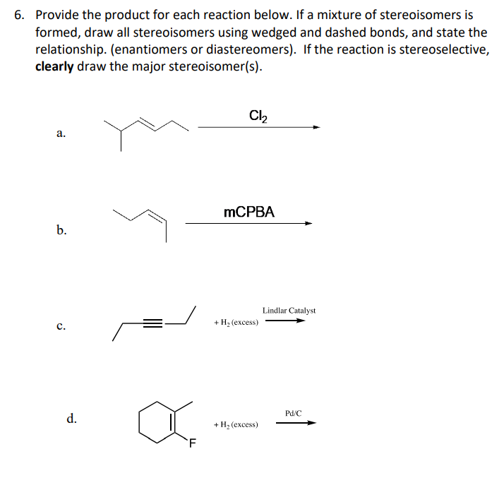 Solved 6. ﻿Provide the product for each reaction below. If a | Chegg.com