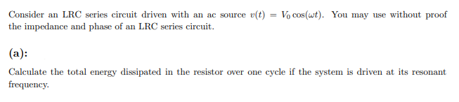 Solved Consider an LRC series circuit driven with an ac | Chegg.com