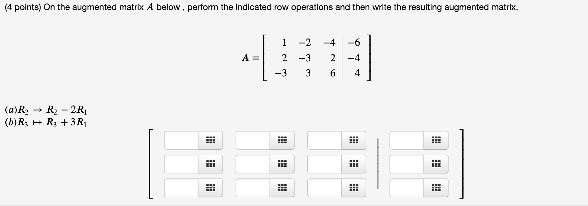 Solved (4 points) On the augmented matrix A below , perform | Chegg.com