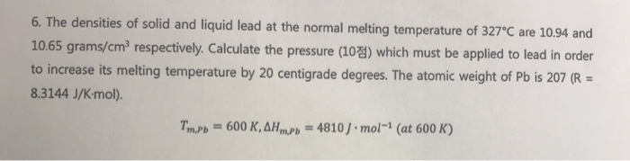 Solved 6. The densities of solid and liquid lead at the | Chegg.com