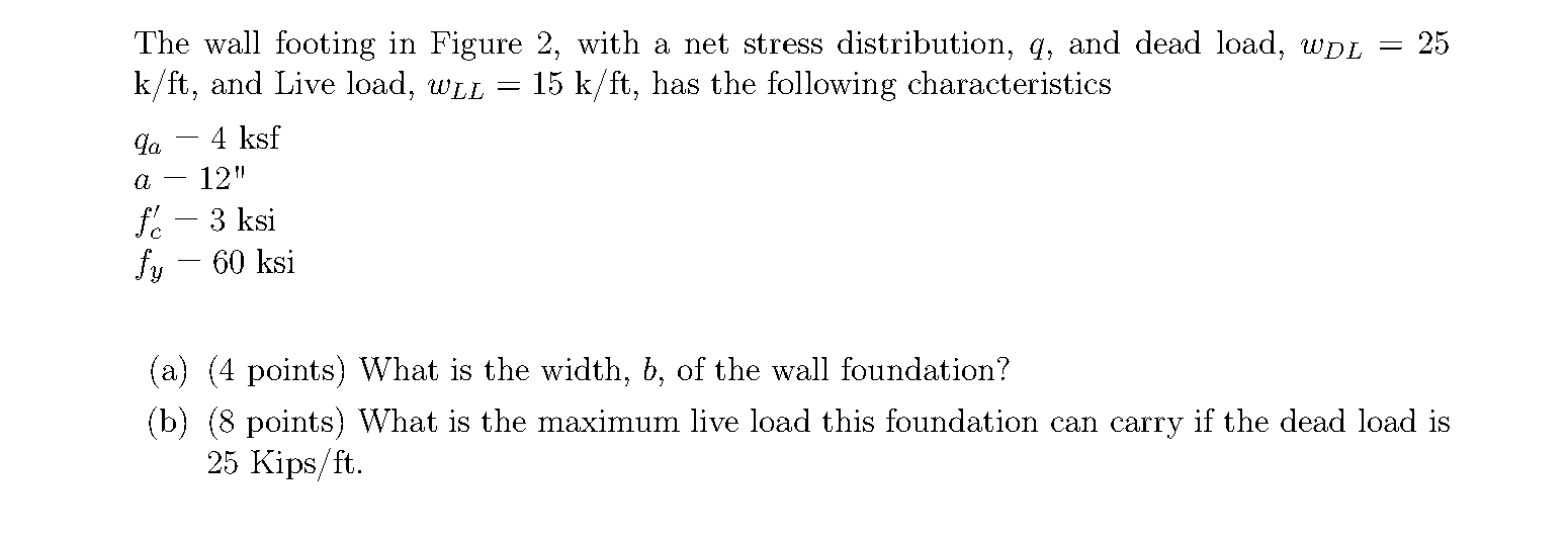Solved - The wall footing in Figure 2, with a net stress | Chegg.com