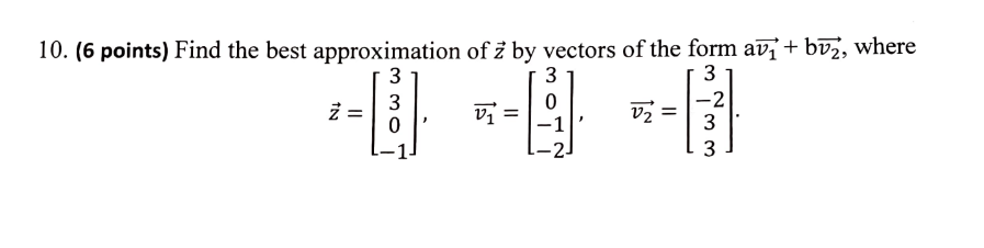 Solved 0. (6 points) Find the best approximation of z by | Chegg.com