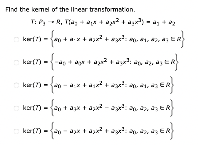 Solved Find the kernel of the linear transformation. T: P3 → | Chegg.com