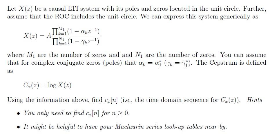 Solved Let X(z) be a causal LTI system with its poles and | Chegg.com
