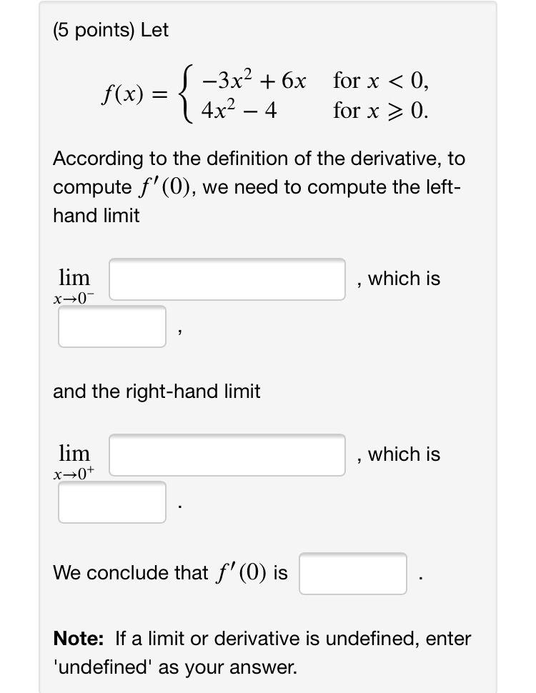 Solved (5 points) Let f(x)={−3x2+6x4x2−4 for x