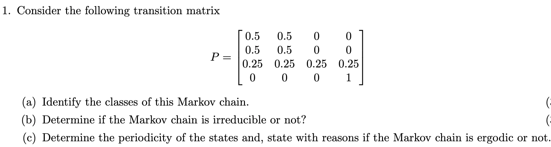 Solved 1. Consider the following transition matrix P= 0.5 | Chegg.com