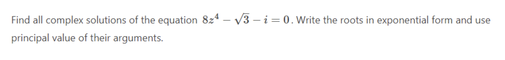 Find all complex solutions of the equation 8z4−3−i=0. | Chegg.com
