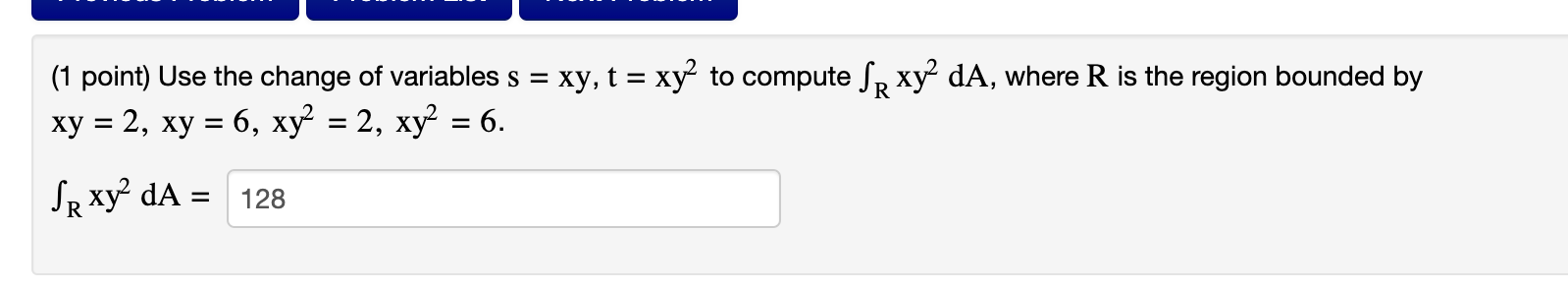 Solved (1 point) Use the change of variables s=xy,t=xy2 to | Chegg.com