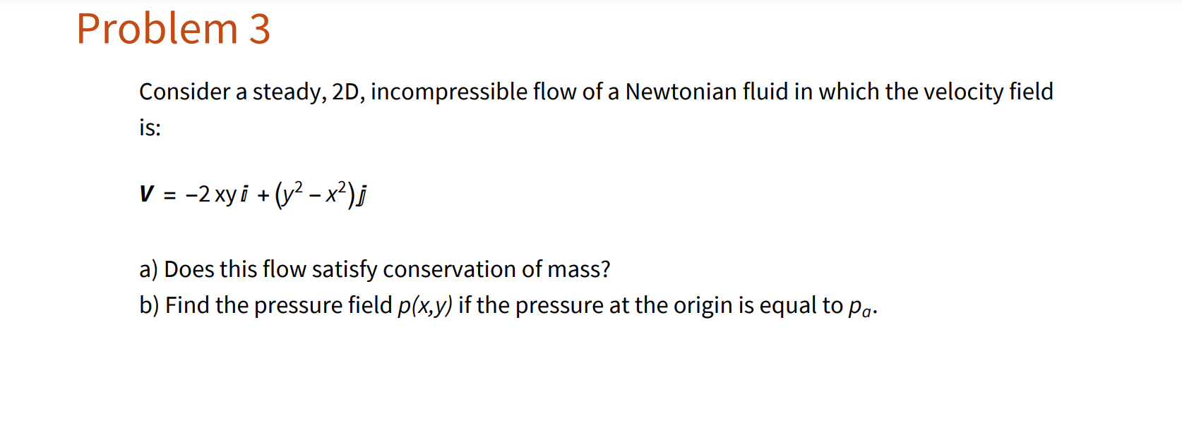 Solved Problem 3Consider a steady, 2D, ﻿incompressible flow | Chegg.com