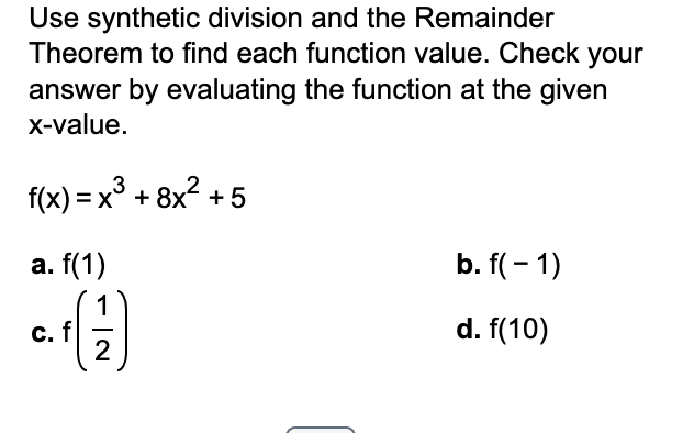 Solved Use synthetic division and the Remainder Theorem to | Chegg.com