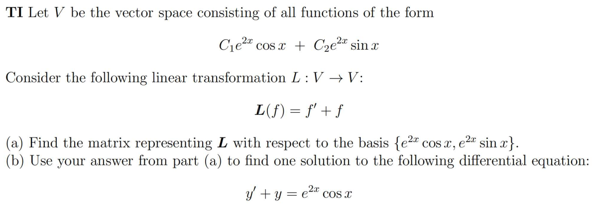 Solved TI Let V be the vector space consisting of all | Chegg.com