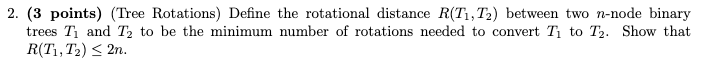 Solved 2. (3 points) (Tree Rotations) Define the rotational | Chegg.com