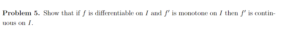 Solved Problem 5. Show that if f is differentiable on I and | Chegg.com