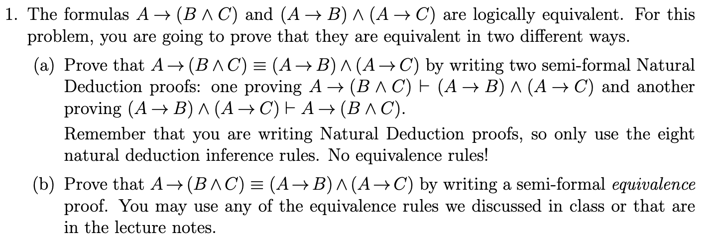 Solved The formulas A→(B∧C) and (A→B)∧(A→C) are logically | Chegg.com