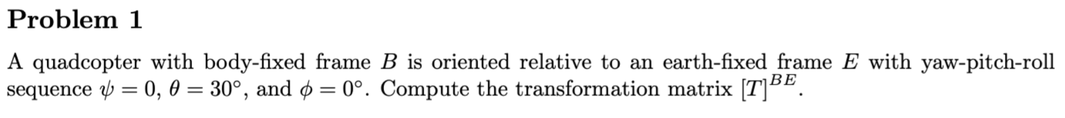 Solved A quadcopter with body-fixed frame B is oriented | Chegg.com