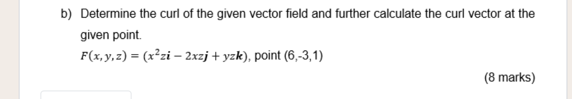 Solved b) Determine the curl of the given vector field and | Chegg.com