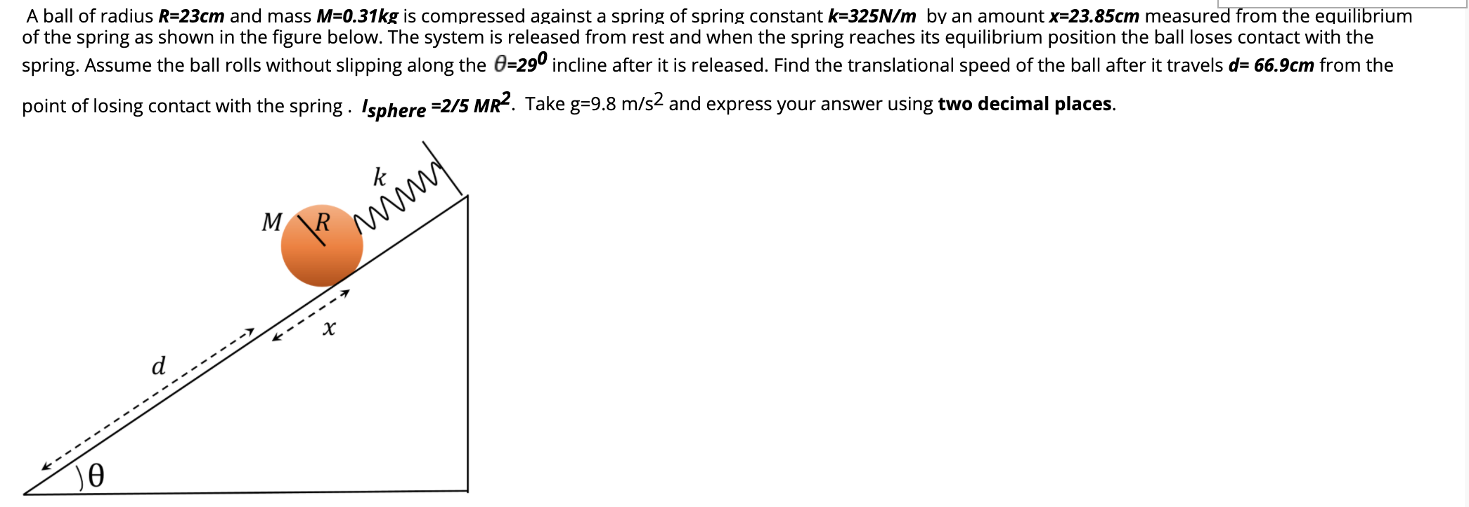 Solved A ball of radius R=23cm and mass M=0.31kg is | Chegg.com