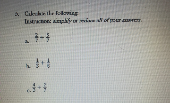 Solved Calculate the following: Instruction: simplify or | Chegg.com