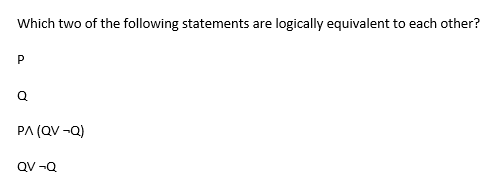 Solved Which two of the following statements are logically | Chegg.com