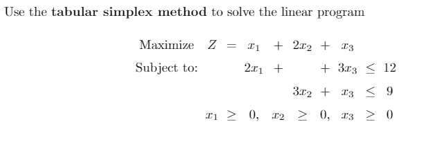 Solved Use the tabular simplex method to solve the linear | Chegg.com