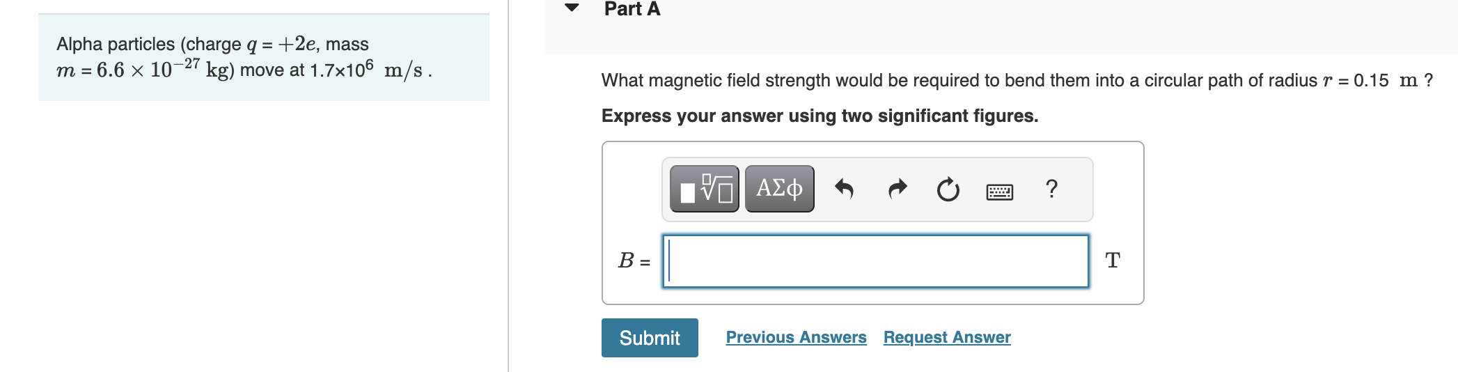 Solved Alpha particles (charge q=+2e, mass m=6.6×10−27 kg ) | Chegg.com