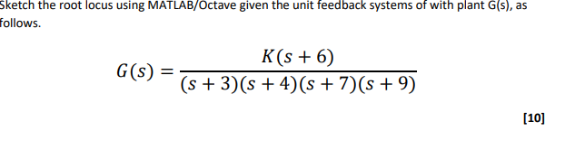 Solved Ketch The Root Locus Using Matlab Octave Given The