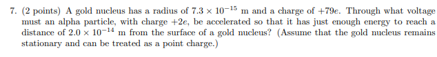 Solved 7. (2 points) A gold nucleus has a radius of 7.3 x | Chegg.com