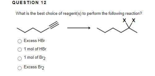Solved QUESTION 12 What is the best choice of reagent(s) to | Chegg.com