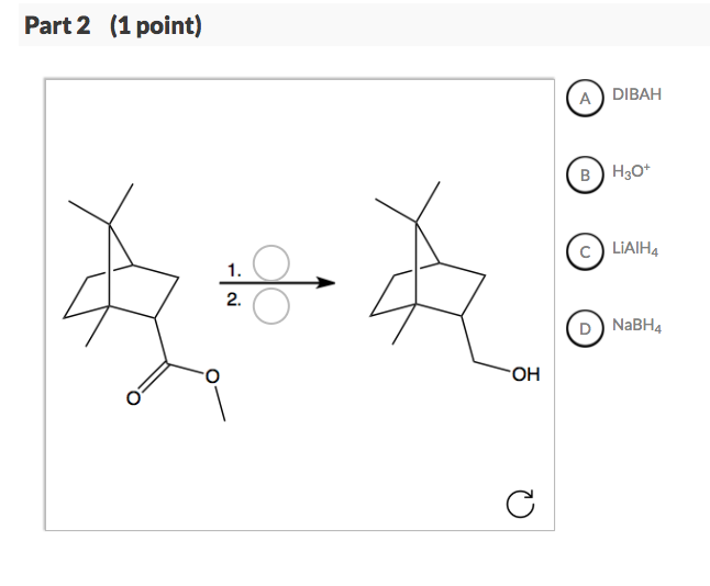 Solved Part 1 (1 point) A DIBAH OLİAIHa 1 H2O/CH3OH D)NaBH | Chegg.com